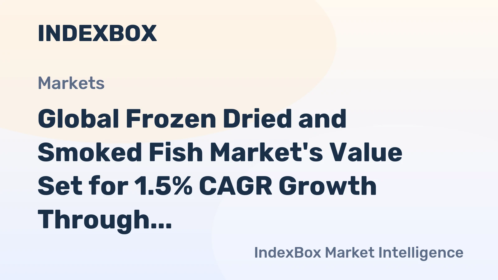 Global Frozen Dried and Smoked Fish Market's Value Set for 1.5% CAGR Growth Through 2035