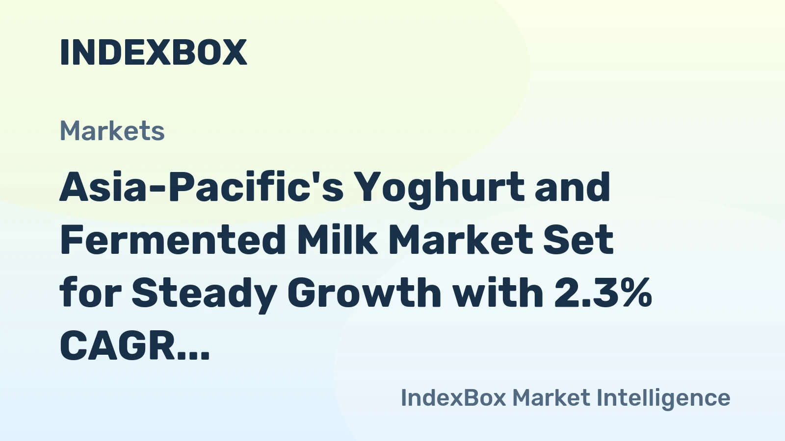 Asia-Pacific's Yoghurt and Fermented Milk Market Set for Steady Growth with 2.3% CAGR in Value