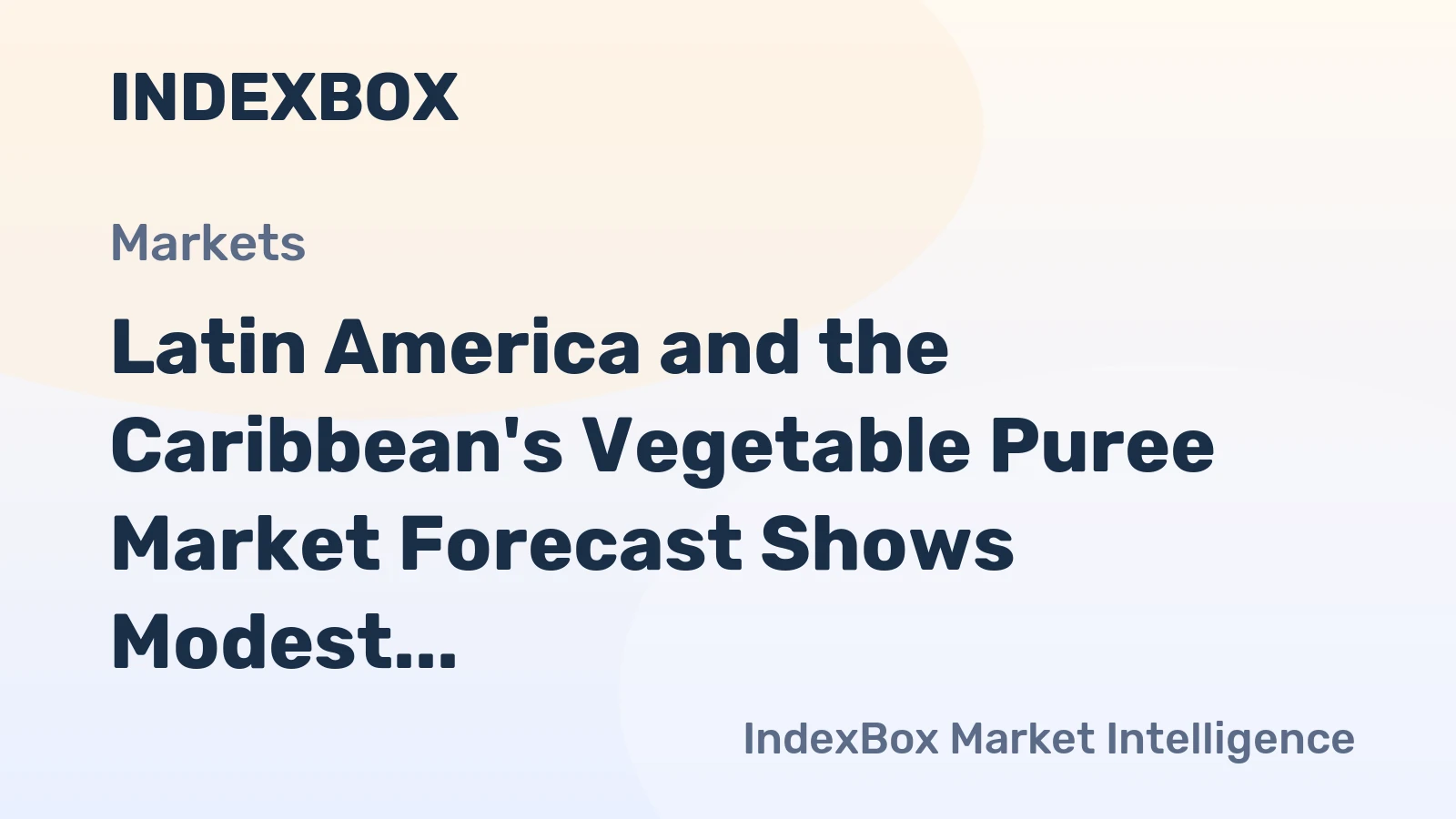Latin America and the Caribbean's Vegetable Puree Market Forecast Shows Modest Growth with 1.9% CAGR in Value