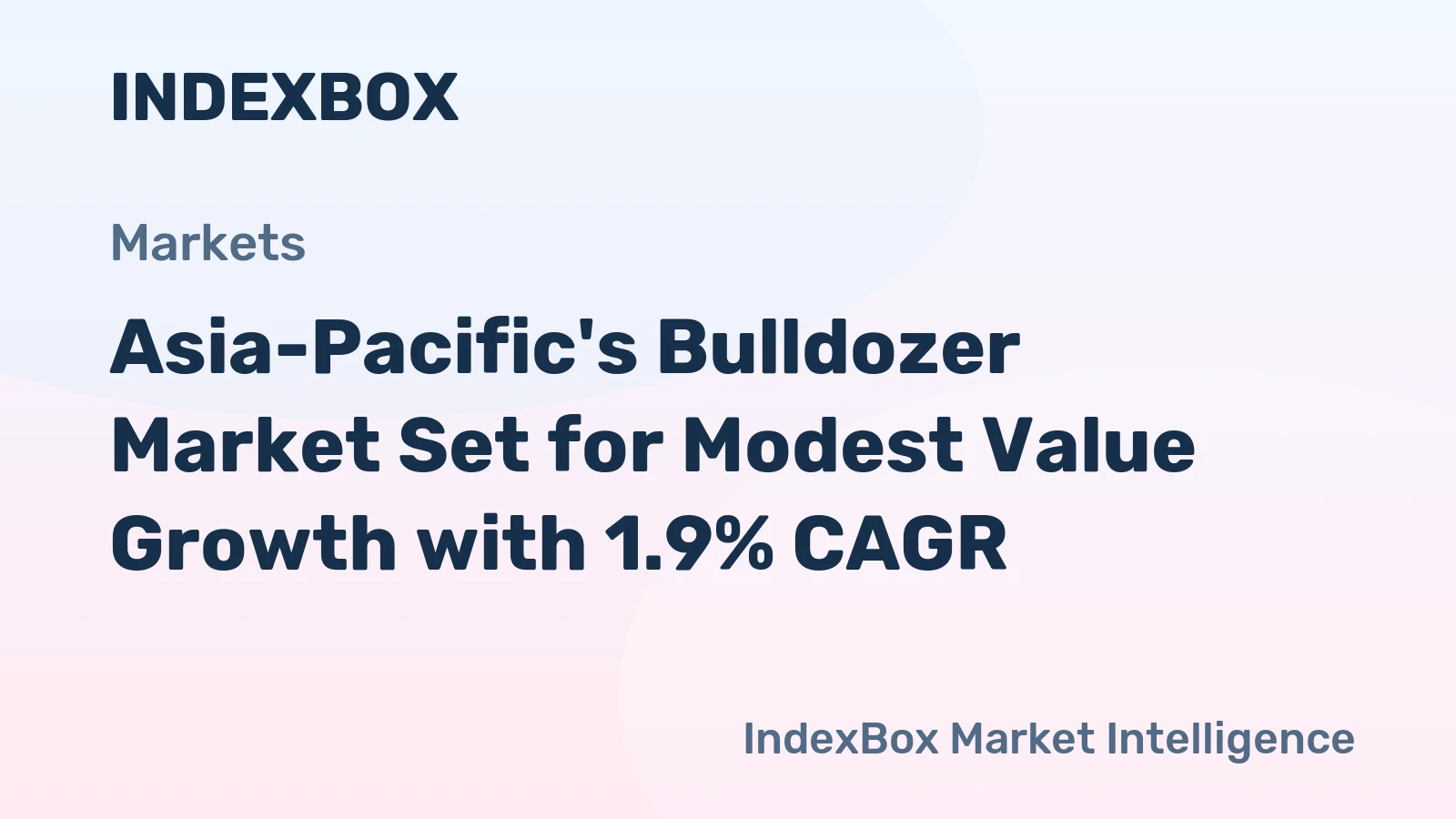 Asia-Pacific's Bulldozer Market Set for Modest Value Growth with 1.9% CAGR