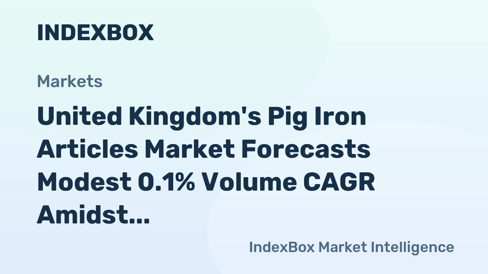 United Kingdom's Pig Iron Articles Market Forecasts Modest 0.1% Volume CAGR Amidst Trade and Value Shifts
