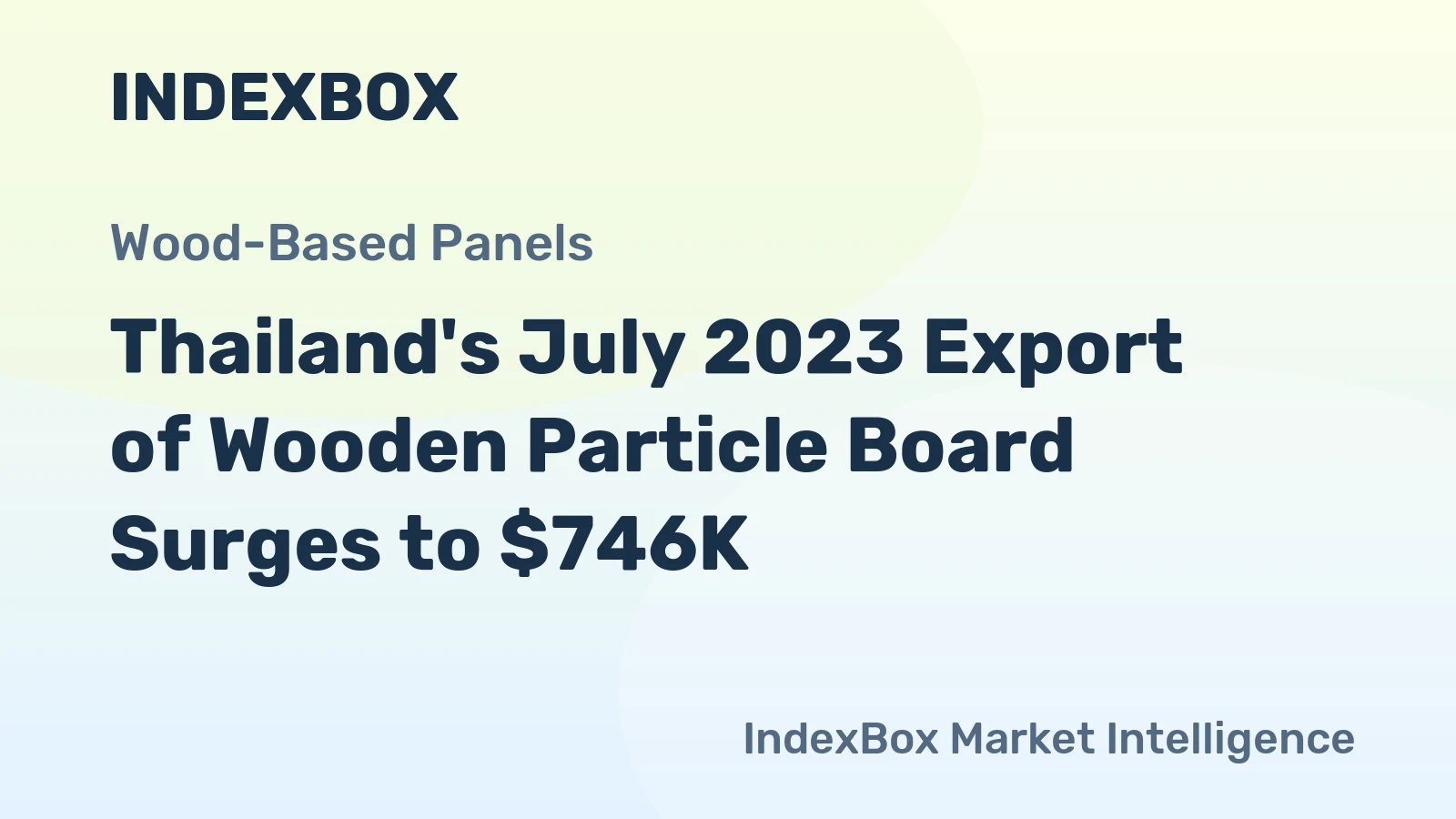 Thailand's July 2023 Export of Wooden Particle Board Surges to $746K