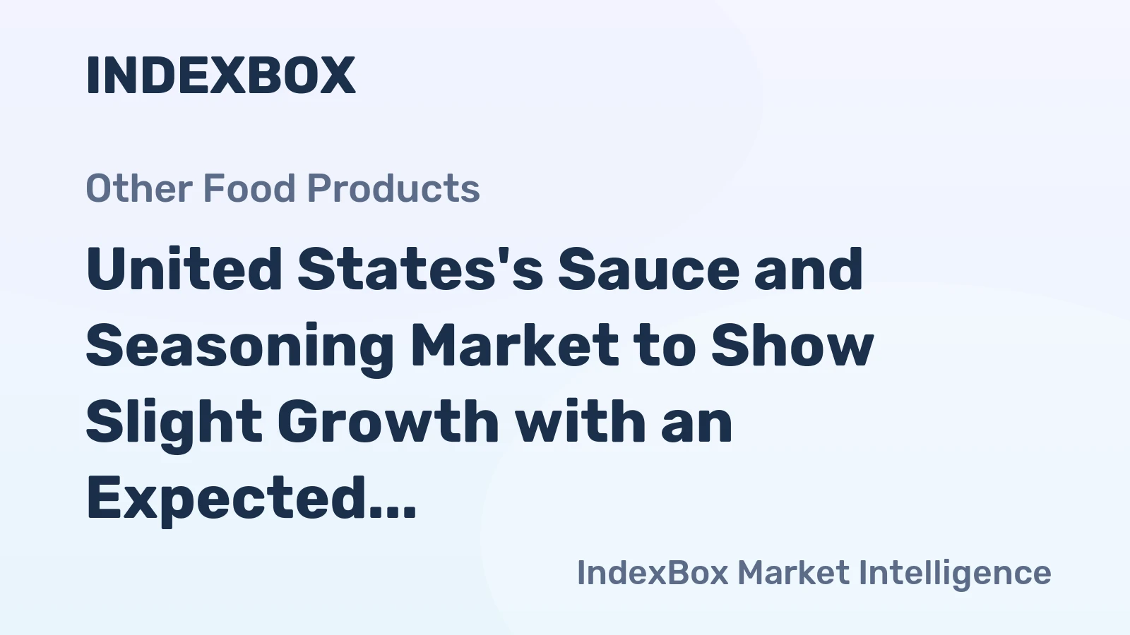 United States's Sauce and Seasoning Market to Show Slight Growth with an Expected Volume of 4.8M Tons and Value of $10.8B by 2035