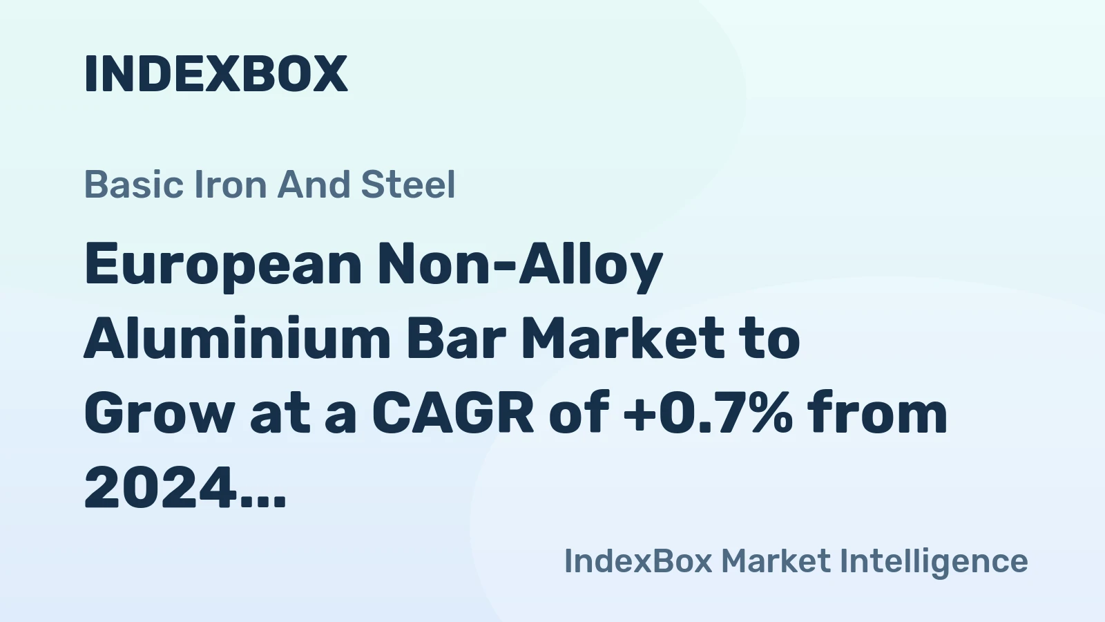European Non-Alloy Aluminium Bar Market to Grow at a CAGR of +0.7% from 2024 to 2035, Reaching $5.8B