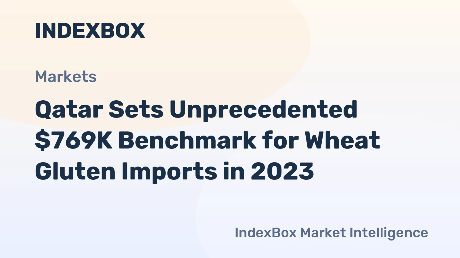 Qatar Sets Unprecedented $769K Benchmark for Wheat Gluten Imports in 2023