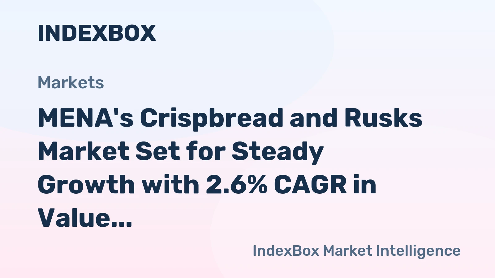 MENA's Crispbread and Rusks Market Set for Steady Growth with 2.6% CAGR in Value