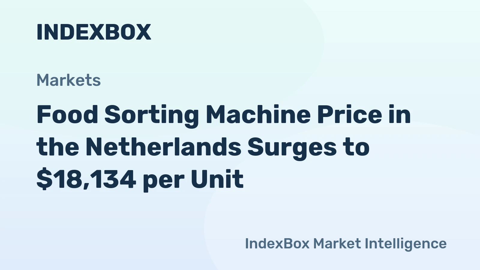 Food Sorting Machine Price in the Netherlands Surges to $18,134 per Unit
