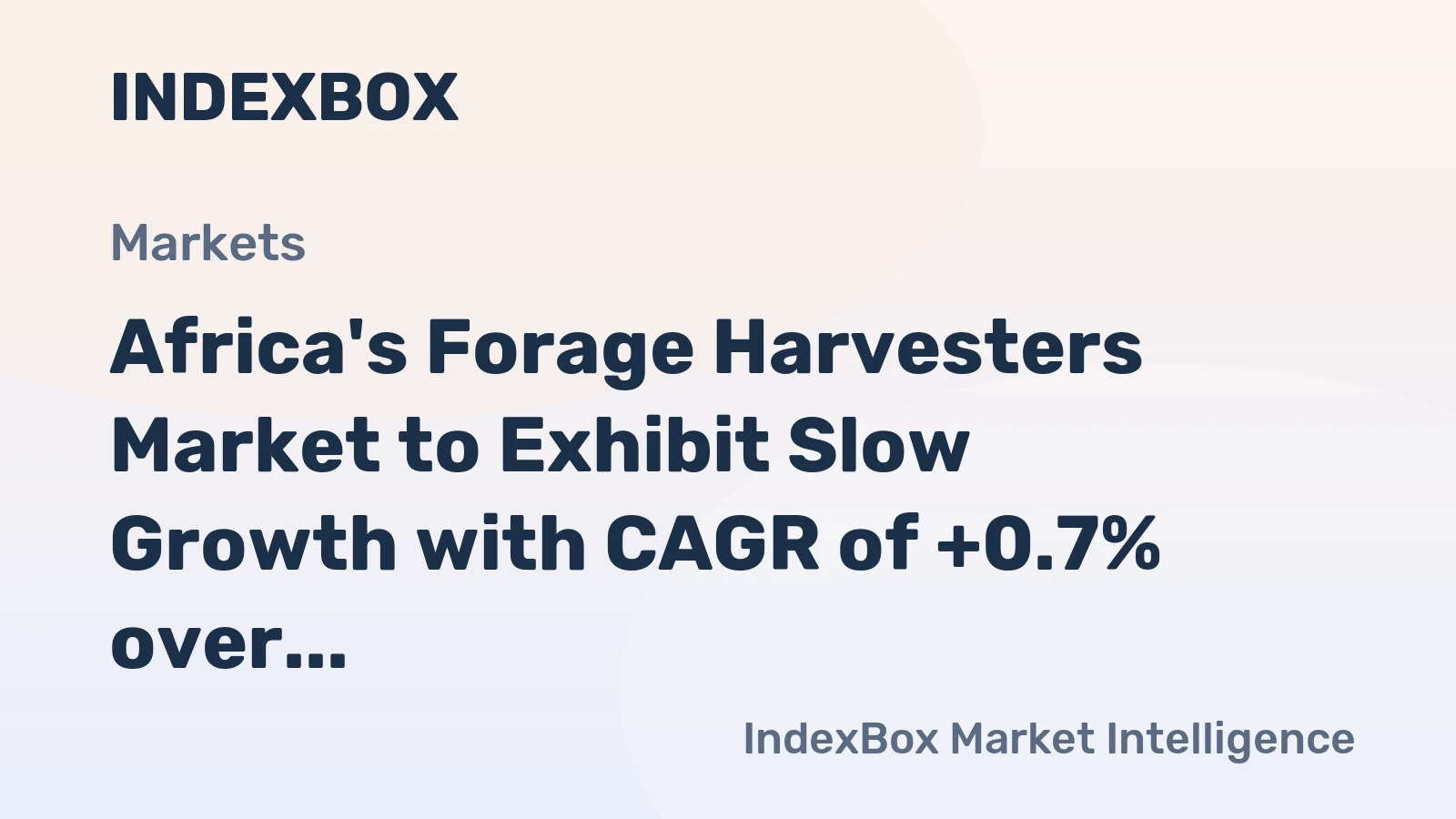 Africa's Forage Harvesters Market to Exhibit Slow Growth with CAGR of +0.7% over the Next Decade