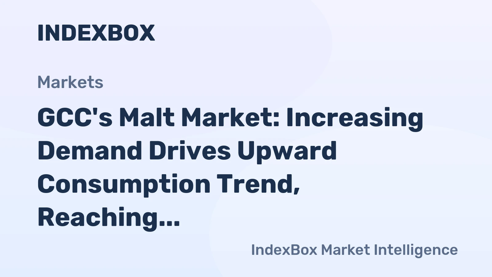 GCC's Malt Market: Increasing Demand Drives Upward Consumption Trend, Reaching 1.5M Tons and $1.1B by 2035