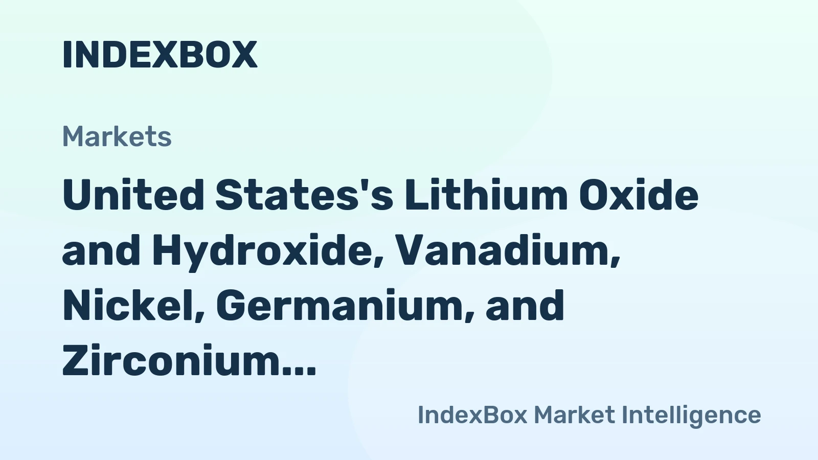 United States's Lithium Oxide and Hydroxide, Vanadium, Nickel, Germanium, and Zirconium Dioxide Market to Witness Modest Growth with CAGR of +0.2% by 2035