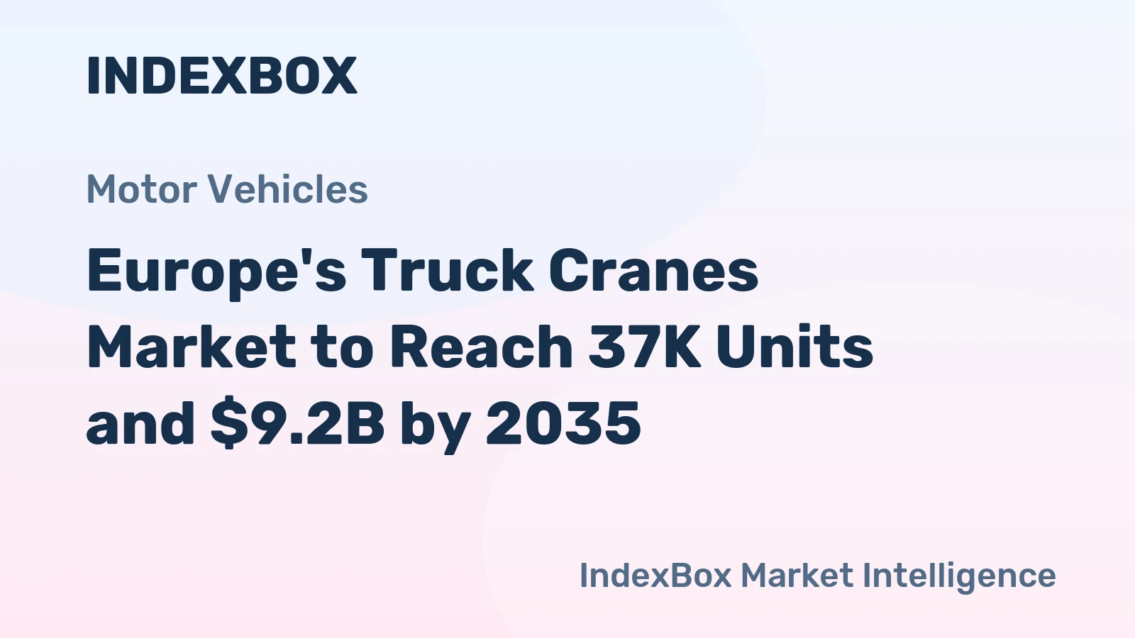 Europe's Truck Cranes Market to Reach 37K Units and $9.2B by 2035