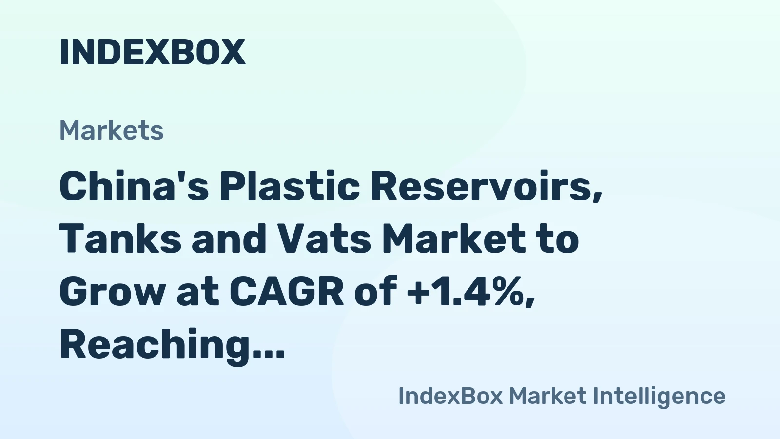 China's Plastic Reservoirs, Tanks and Vats Market to Grow at CAGR of +1.4%, Reaching $2.5B by 2035