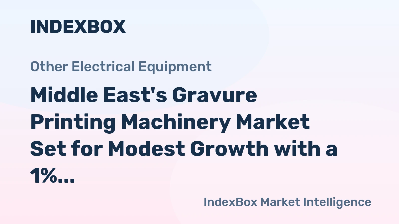 Middle East's Gravure Printing Machinery Market Set for Modest Growth with a 1% CAGR in Value