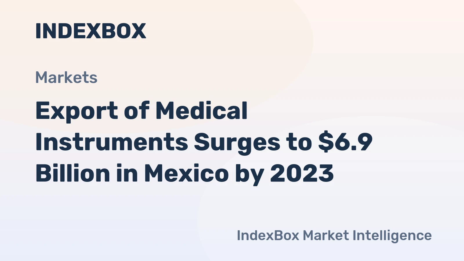 Export of Medical Instruments Surges to $6.9 Billion in Mexico by 2023