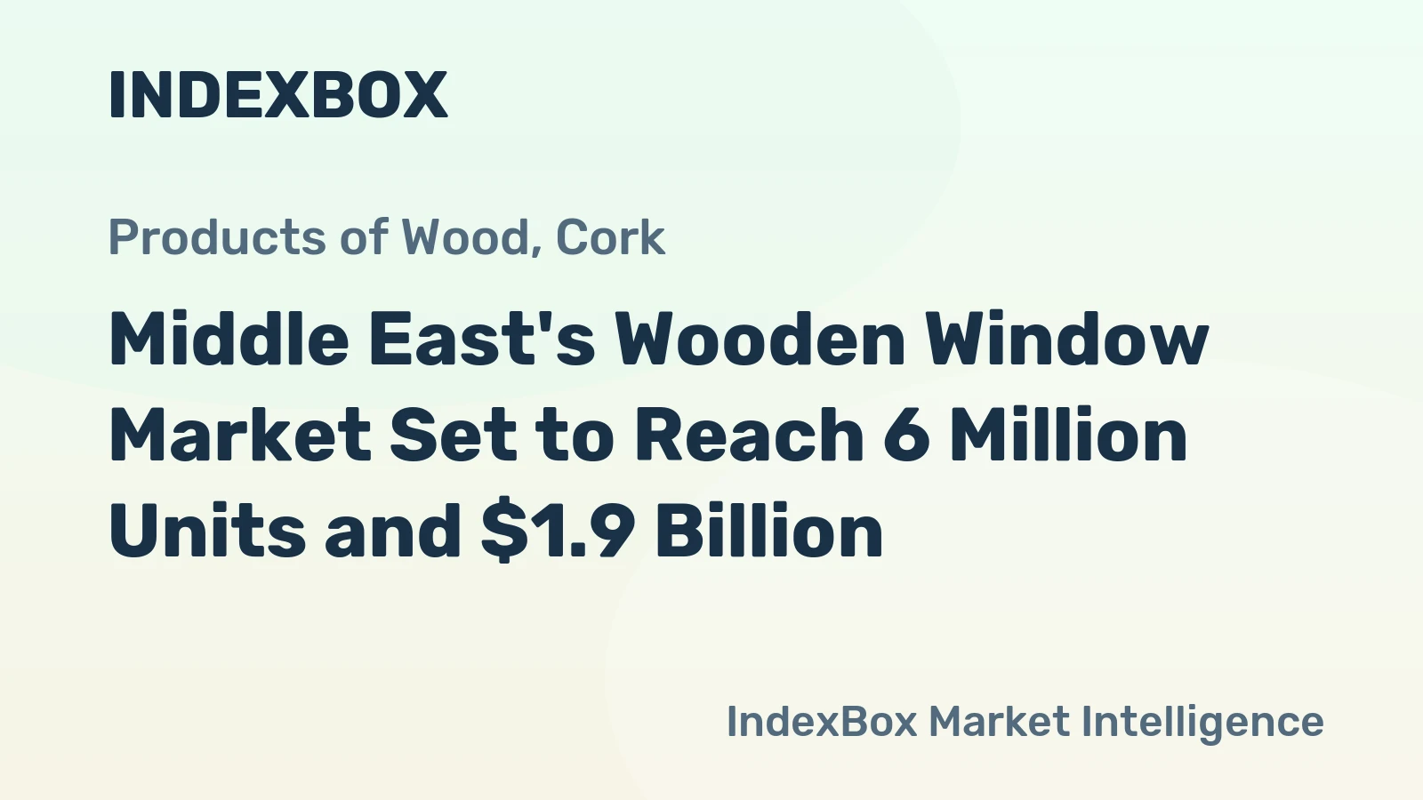 Middle East's Wooden Window Market Set to Reach 6 Million Units and $1.9 Billion