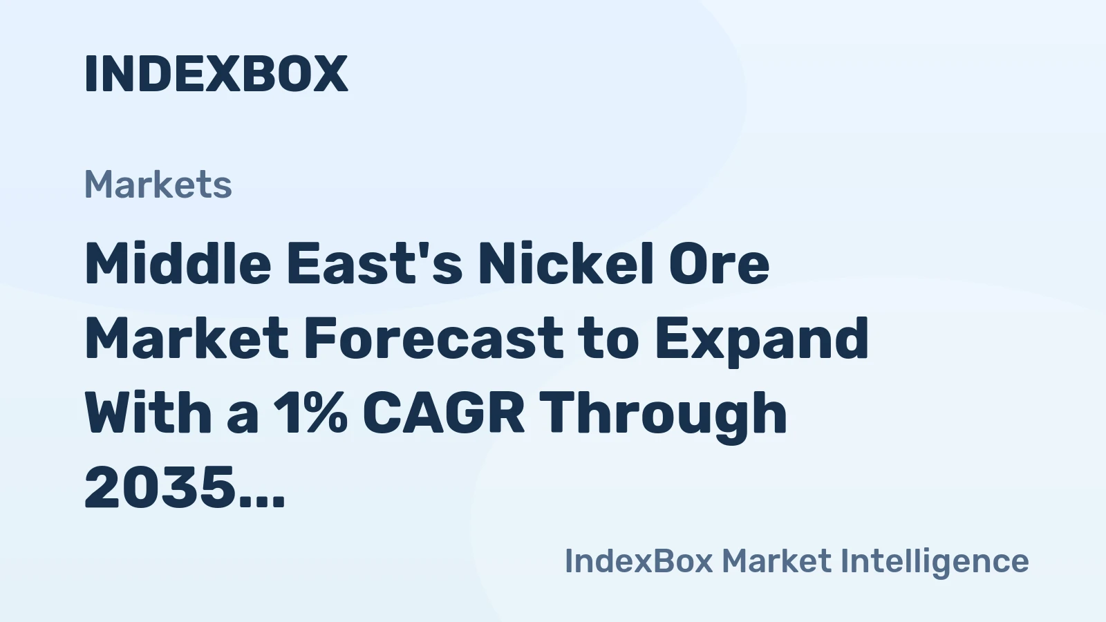Middle East's Nickel Ore Market Forecast to Expand With a 1% CAGR Through 2035