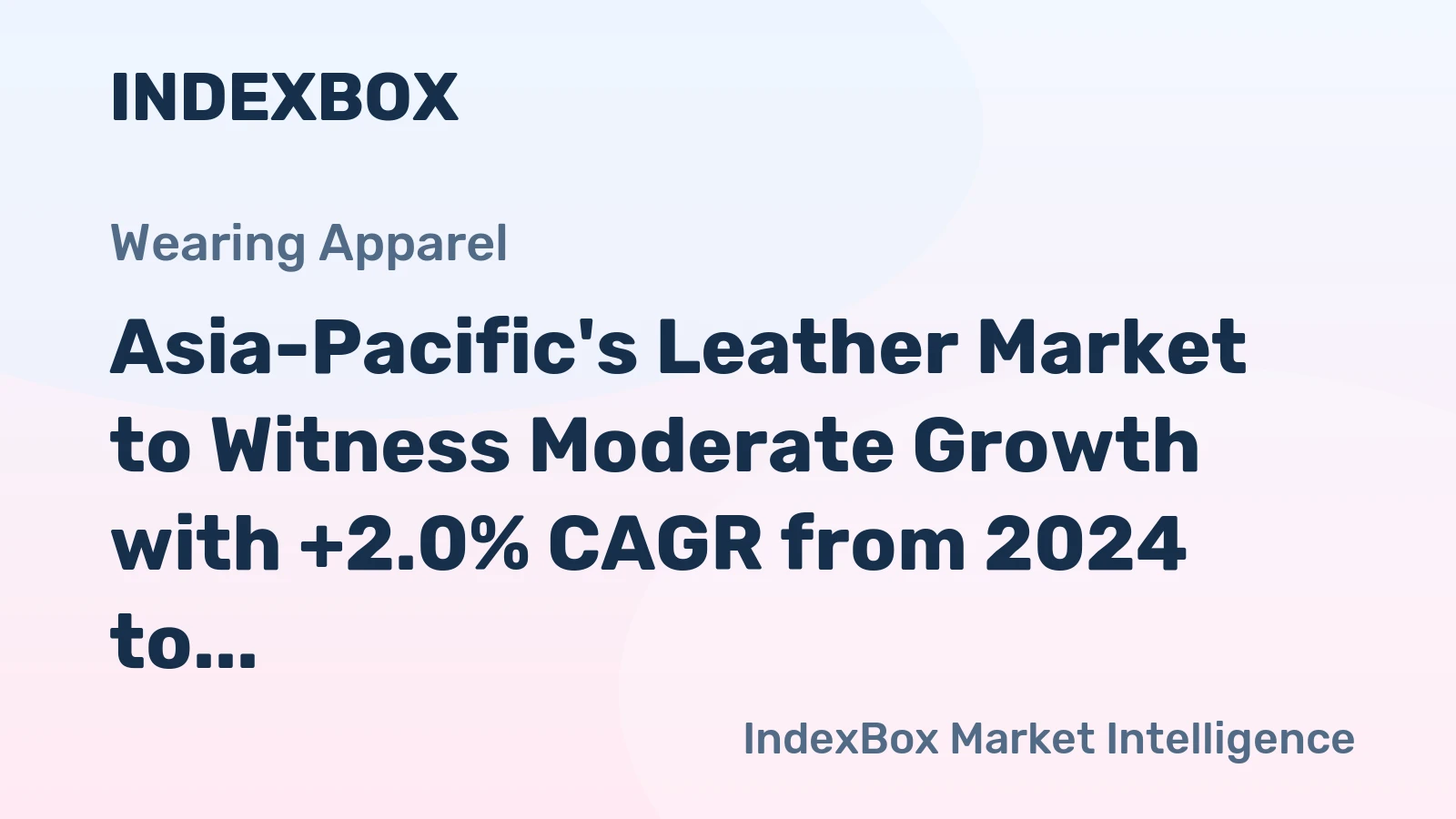 Asia-Pacific's Leather Market to Witness Moderate Growth with +2.0% CAGR from 2024 to 2035