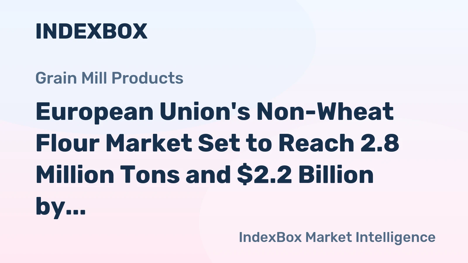 European Union's Non-Wheat Flour Market Set to Reach 2.8 Million Tons and $2.2 Billion by 2035
