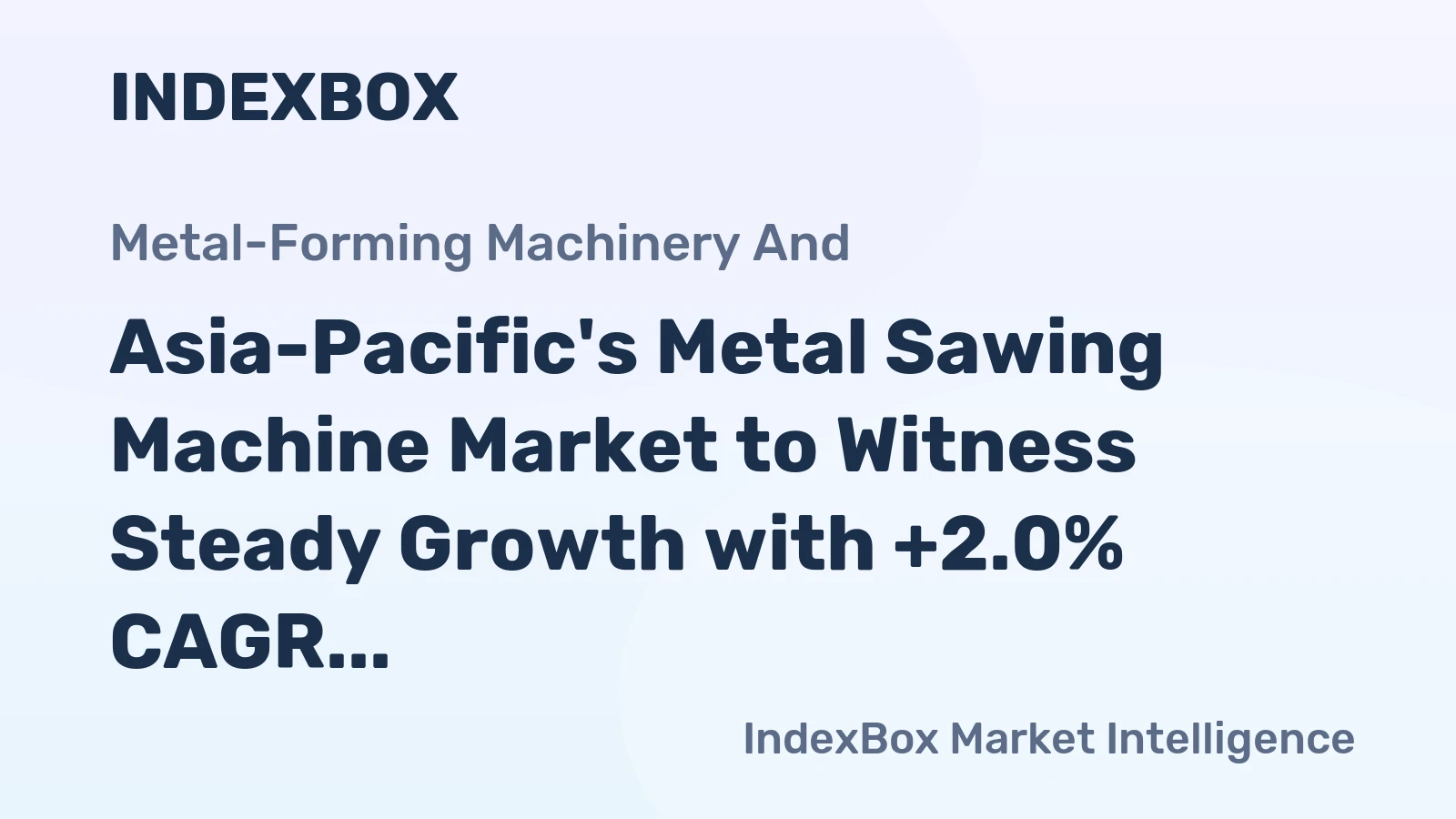 Asia-Pacific's Metal Sawing Machine Market to Witness Steady Growth with +2.0% CAGR Over Next Decade