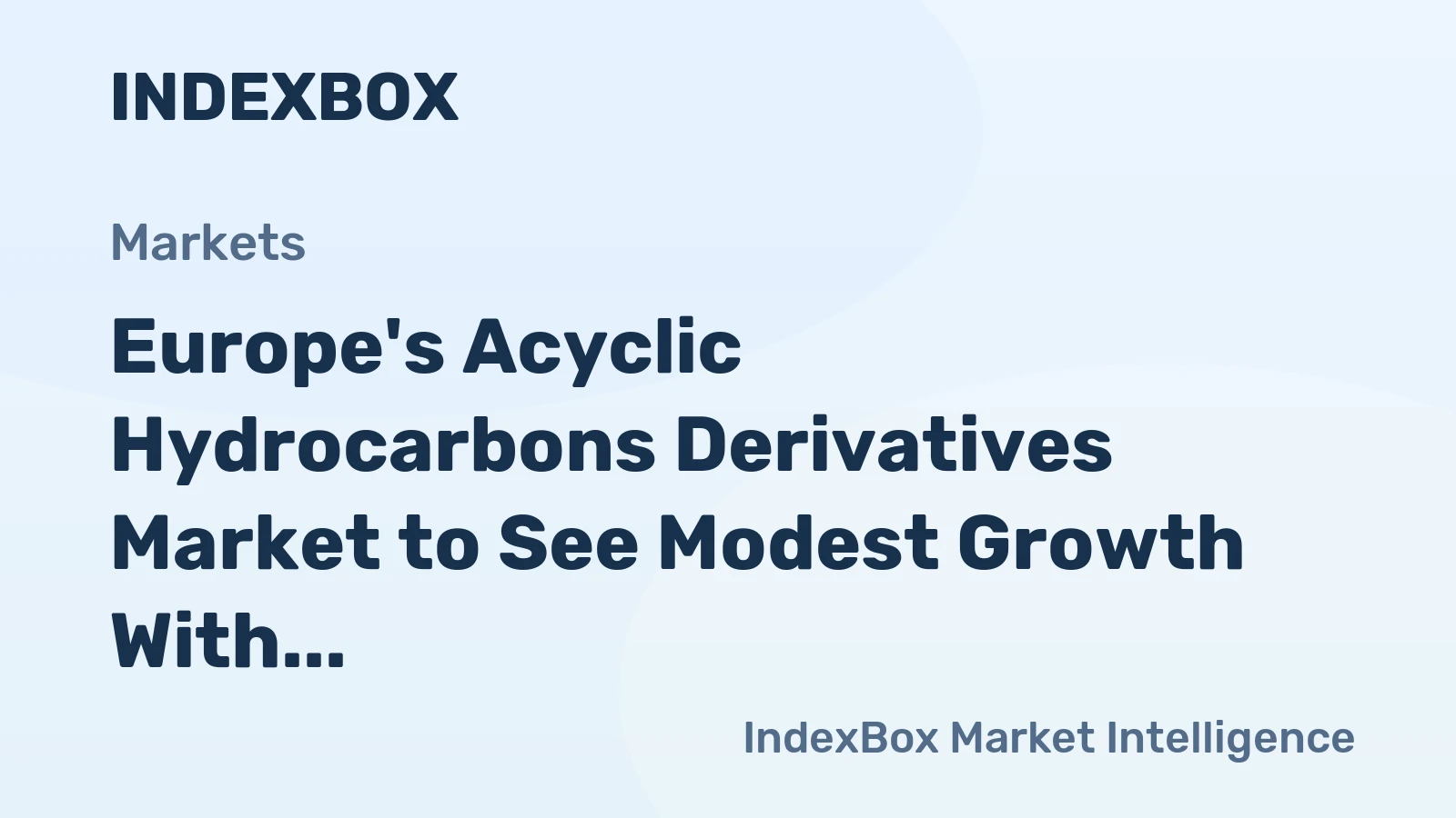 Europe's Acyclic Hydrocarbons Derivatives Market to See Modest Growth With a 1.2% CAGR in Value