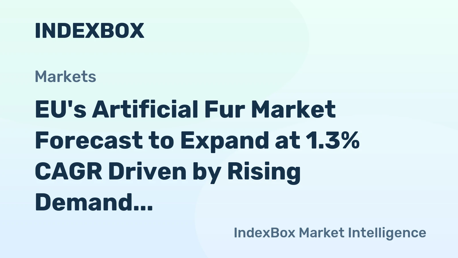 EU's Artificial Fur Market Forecast to Expand at 1.3% CAGR Driven by Rising Demand