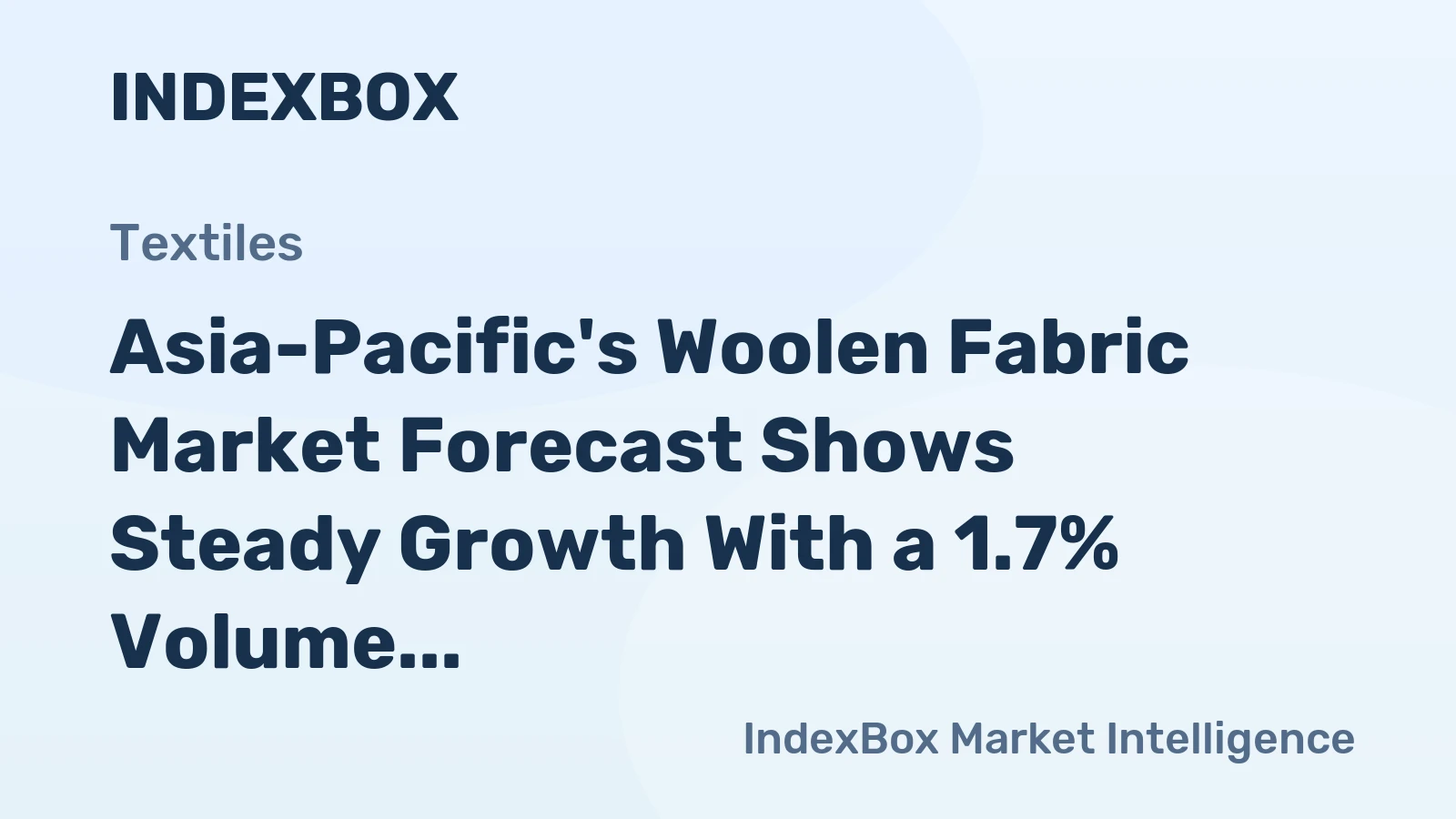 Asia-Pacific's Woolen Fabric Market Forecast Shows Steady Growth With a 1.7% Volume CAGR