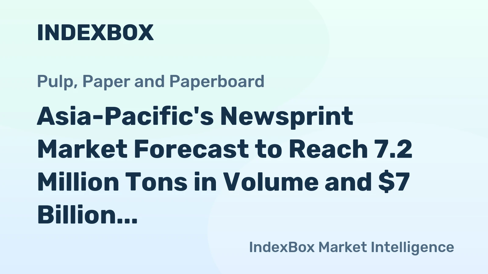 Asia-Pacific's Newsprint Market Forecast to Reach 7.2 Million Tons in Volume and $7 Billion in Value by 2035