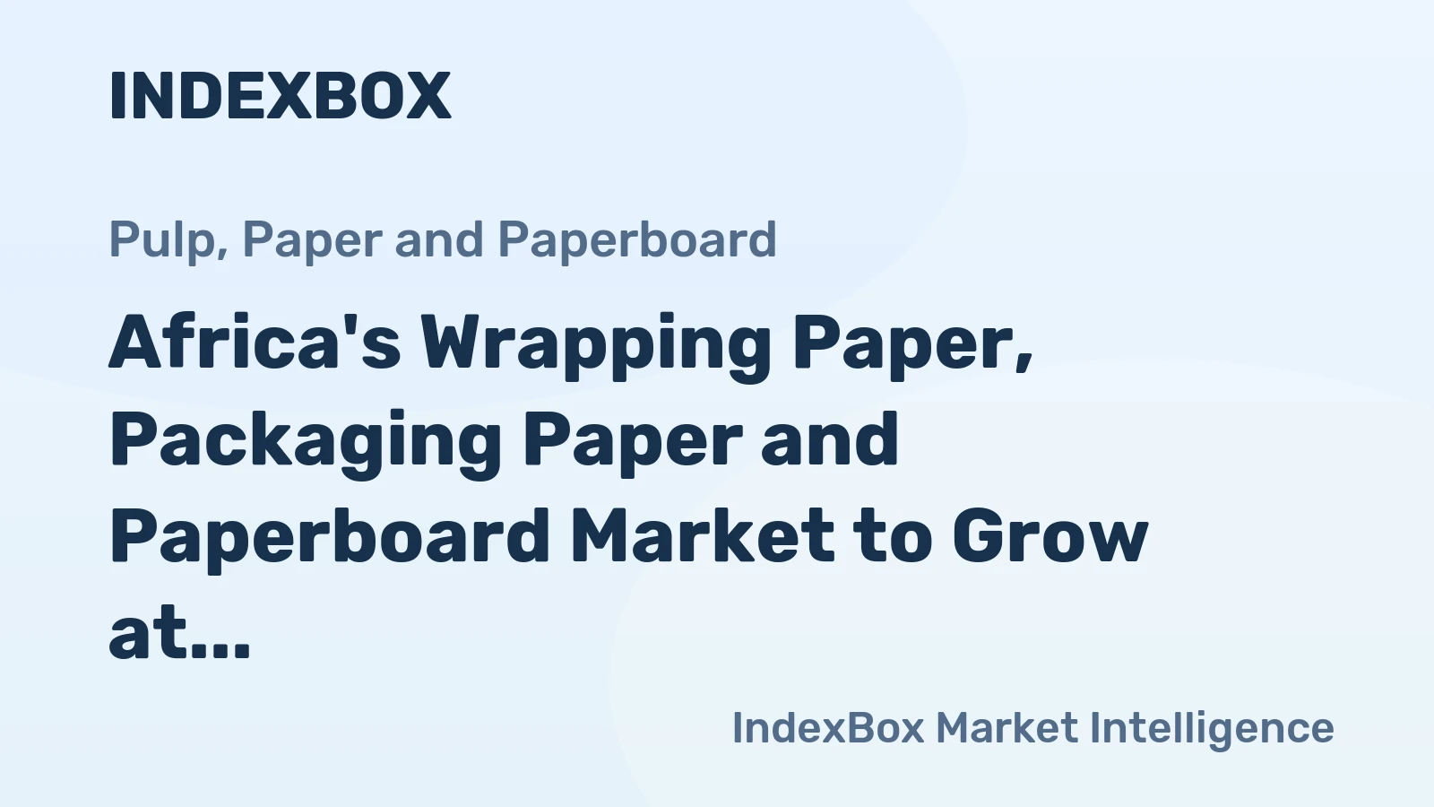 Africa's Wrapping Paper, Packaging Paper and Paperboard Market to Grow at CAGR of +0.9% from 2024-2035, Reaching $1.5B