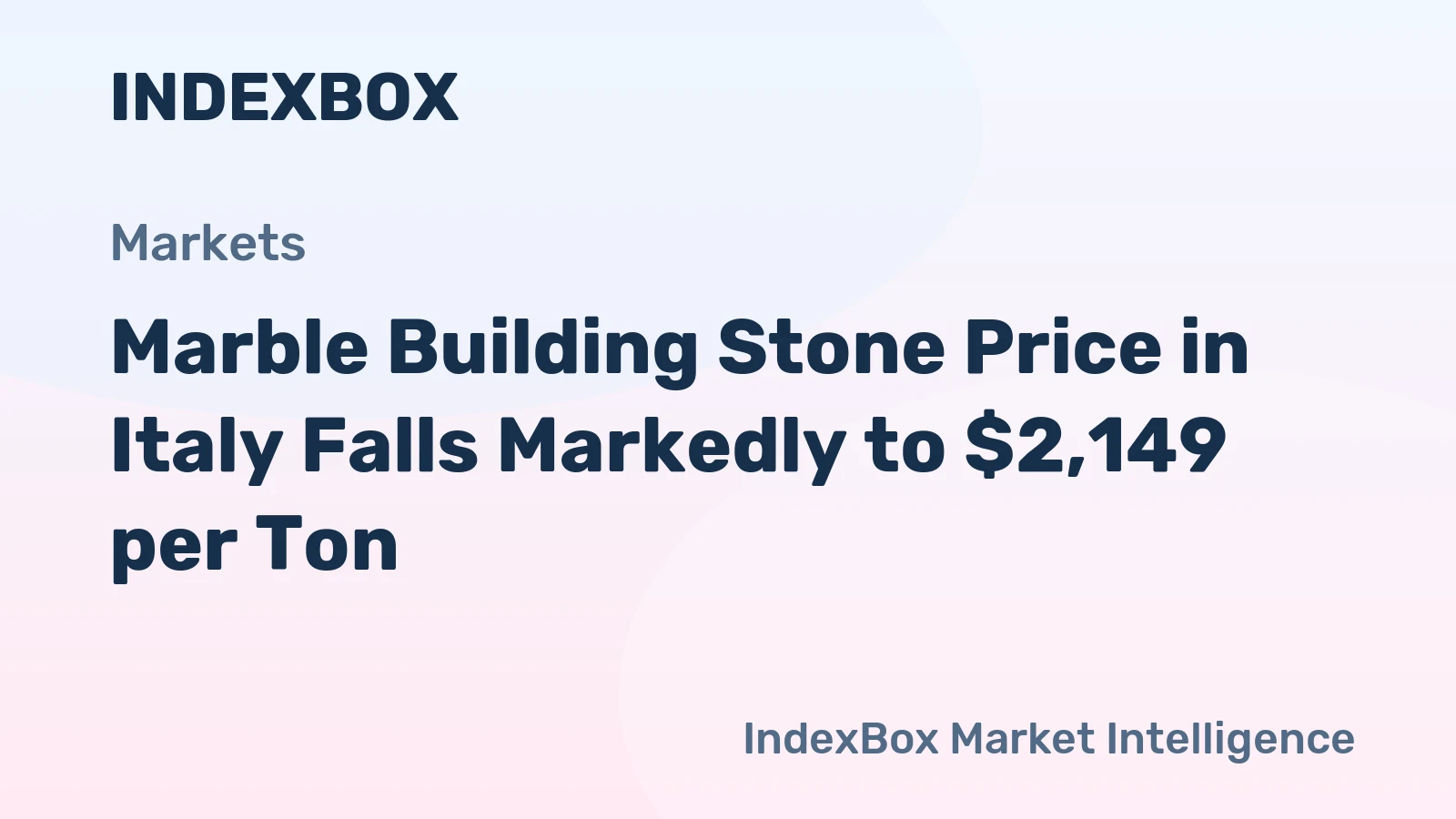 Marble Building Stone Price in Italy Falls Markedly to $2,149 per Ton