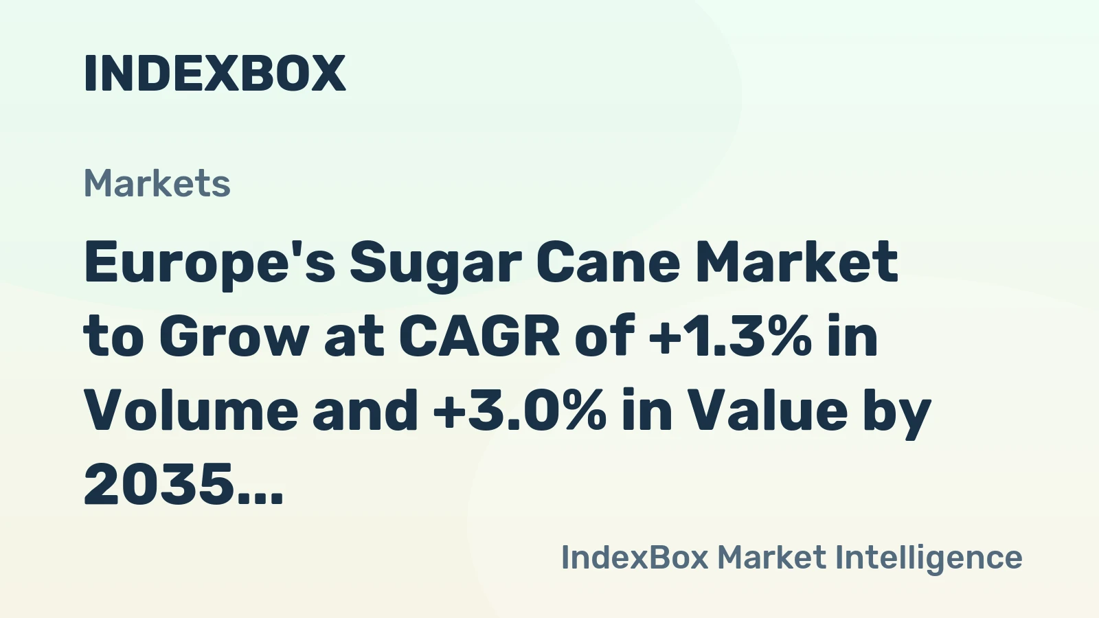 Europe's Sugar Cane Market to Grow at CAGR of +1.3% in Volume and +3.0% in Value by 2035