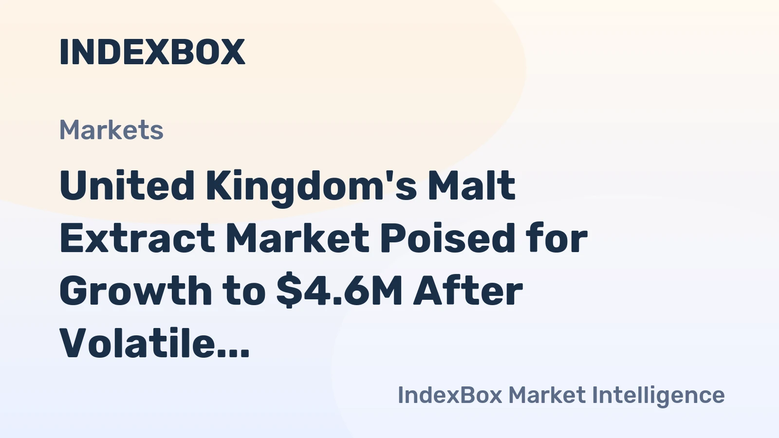 United Kingdom's Malt Extract Market Poised for Growth to $4.6M After Volatile Year