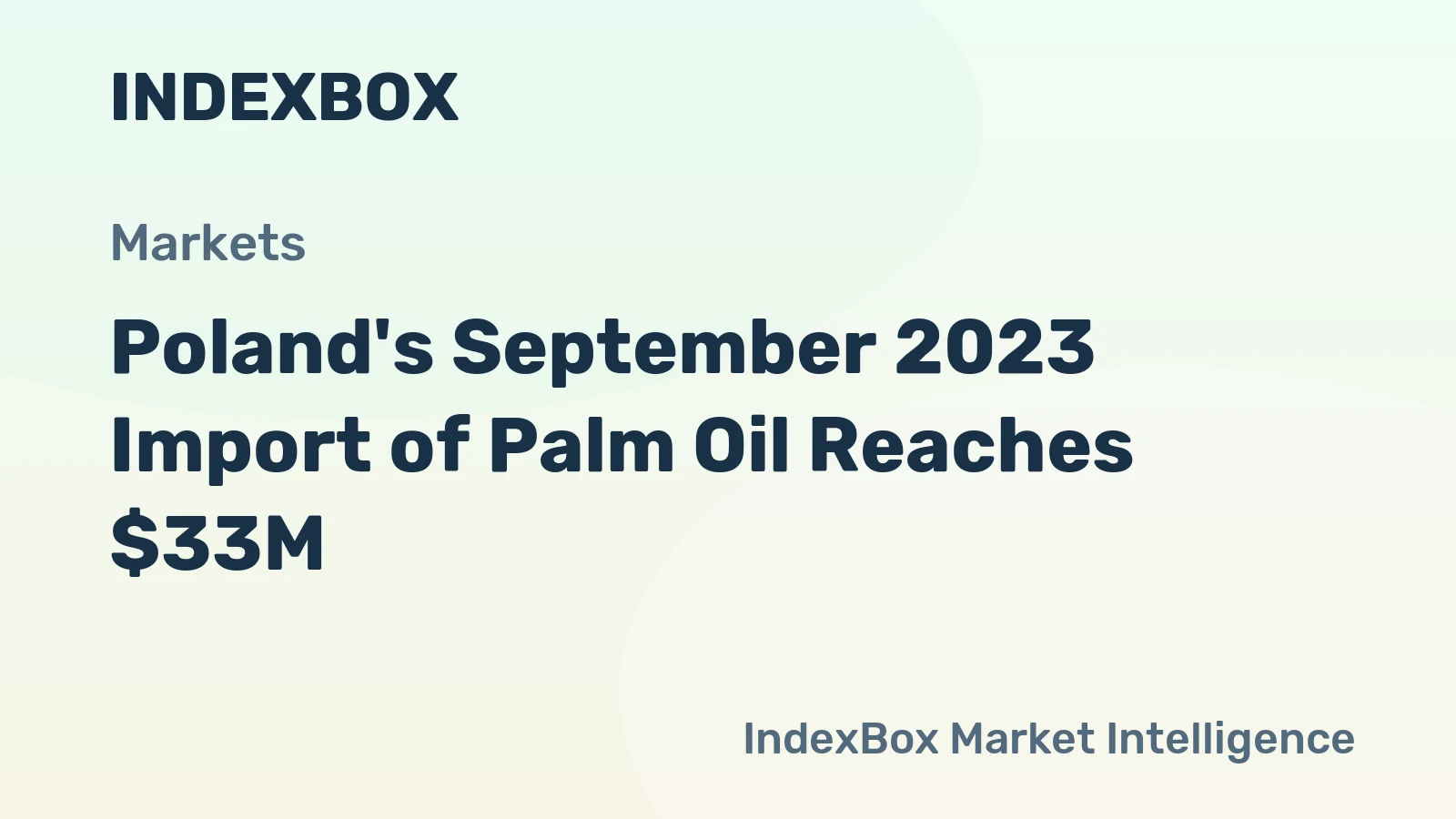 Poland's September 2023 Import of Palm Oil Reaches $33M