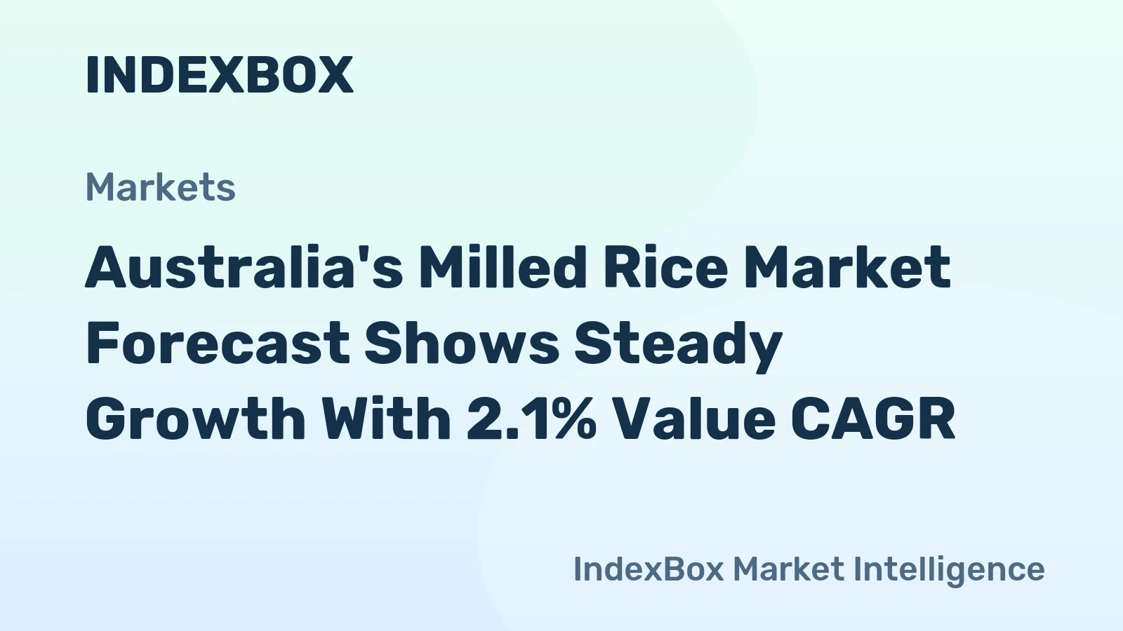 Australia's Milled Rice Market Forecast Shows Steady Growth With 2.1% Value CAGR