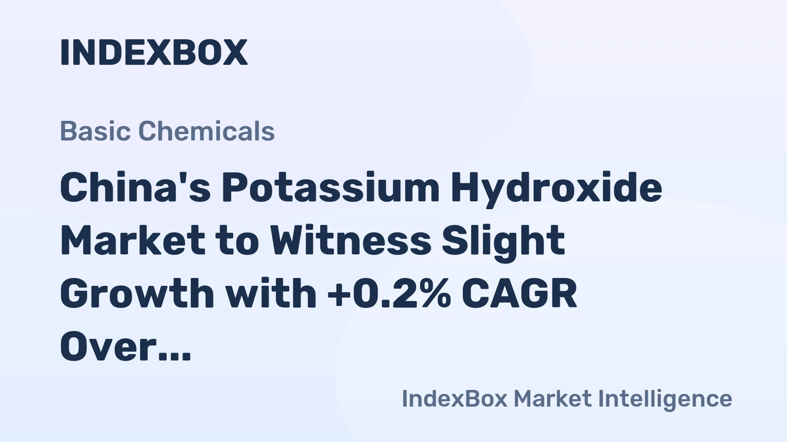 China's Potassium Hydroxide Market to Witness Slight Growth with +0.2% CAGR Over Next Decade