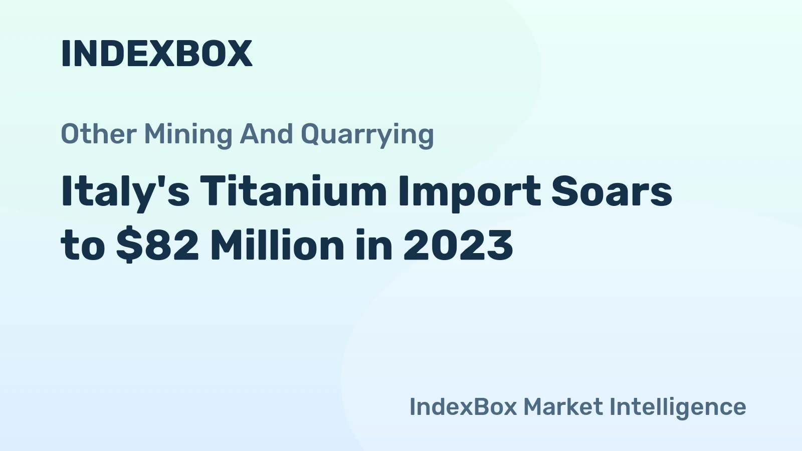 Italy's Titanium Import Soars to $82 Million in 2023