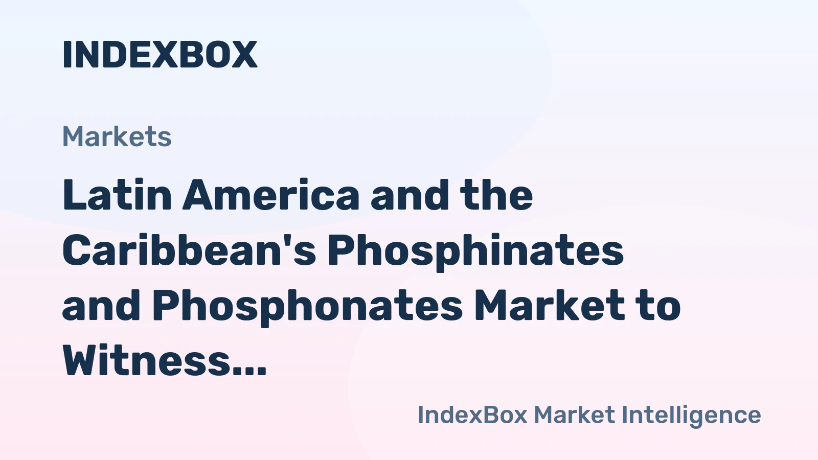 Latin America and the Caribbean's Phosphinates and Phosphonates Market to Witness Slight Growth with a CAGR of +0.5%