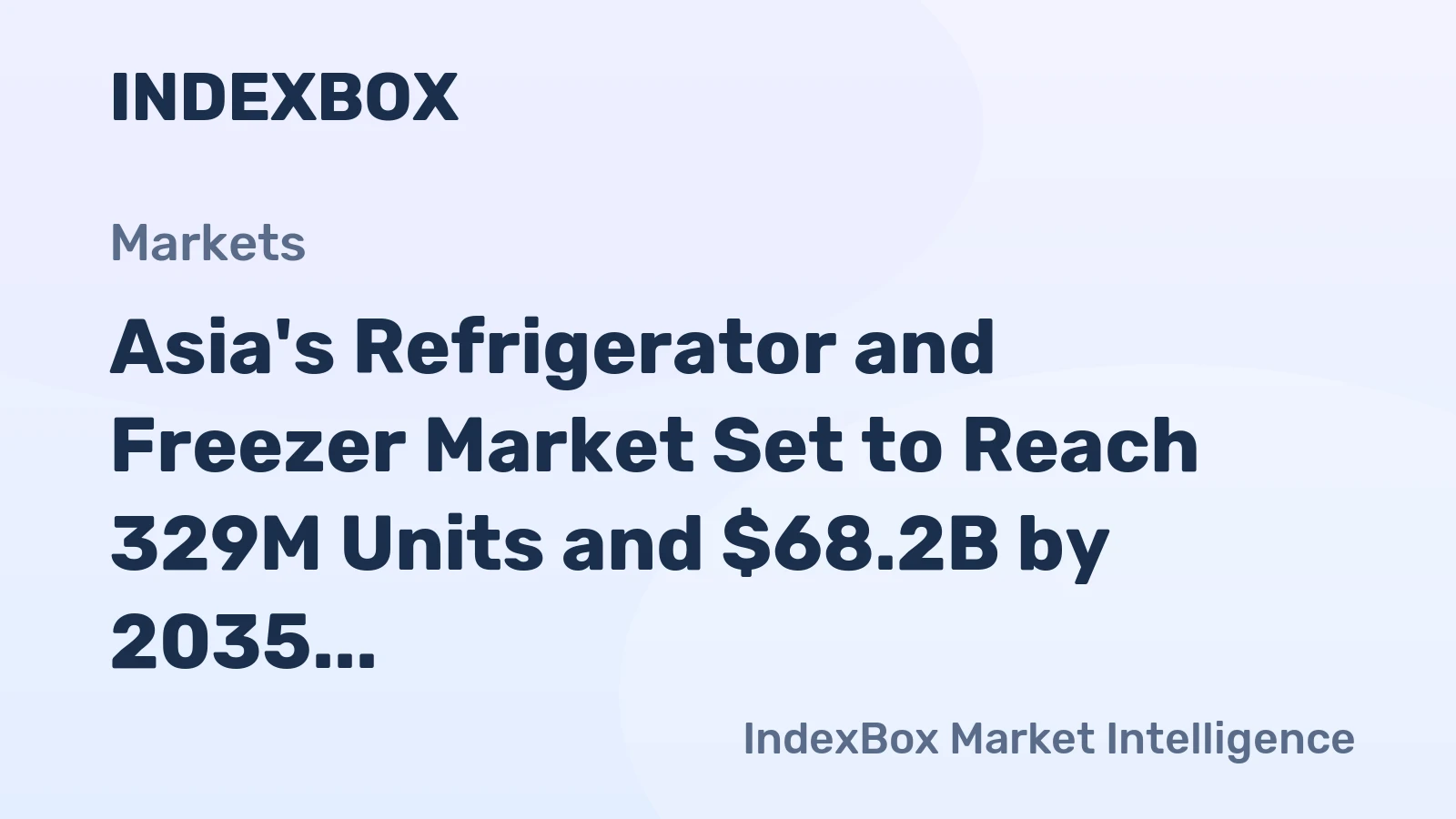 Asia's Refrigerator and Freezer Market Set to Reach 329M Units and $68.2B by 2035