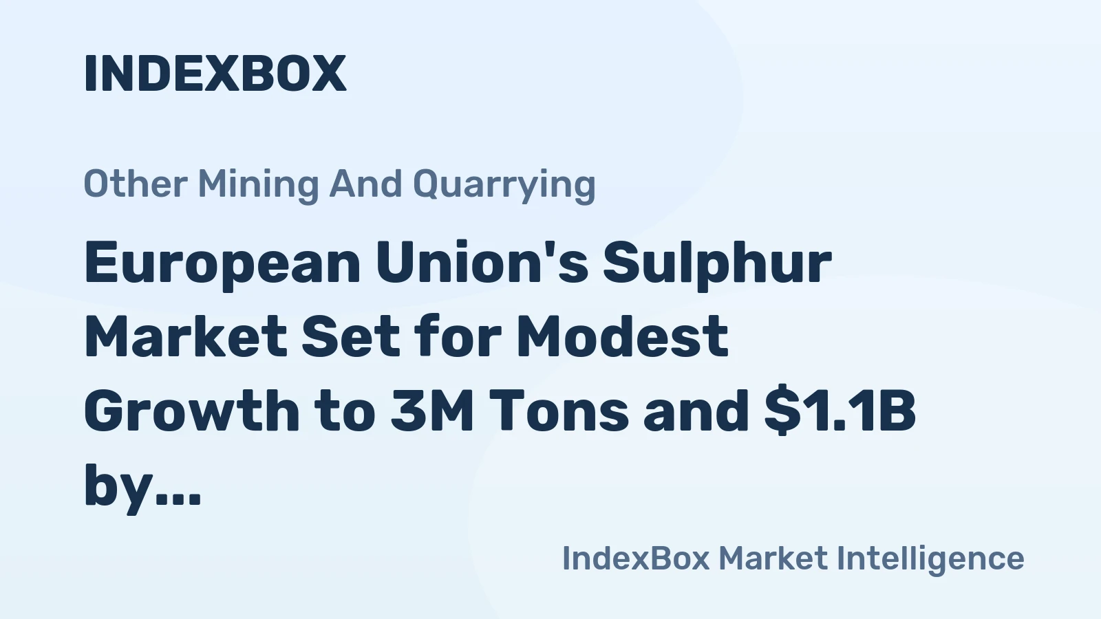 European Union's Sulphur Market Set for Modest Growth to 3M Tons and $1.1B by 2035