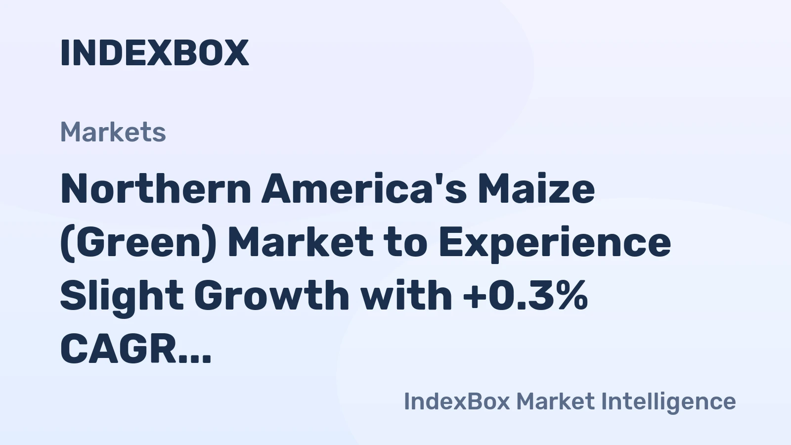 Northern America's Maize (Green) Market to Experience Slight Growth with +0.3% CAGR