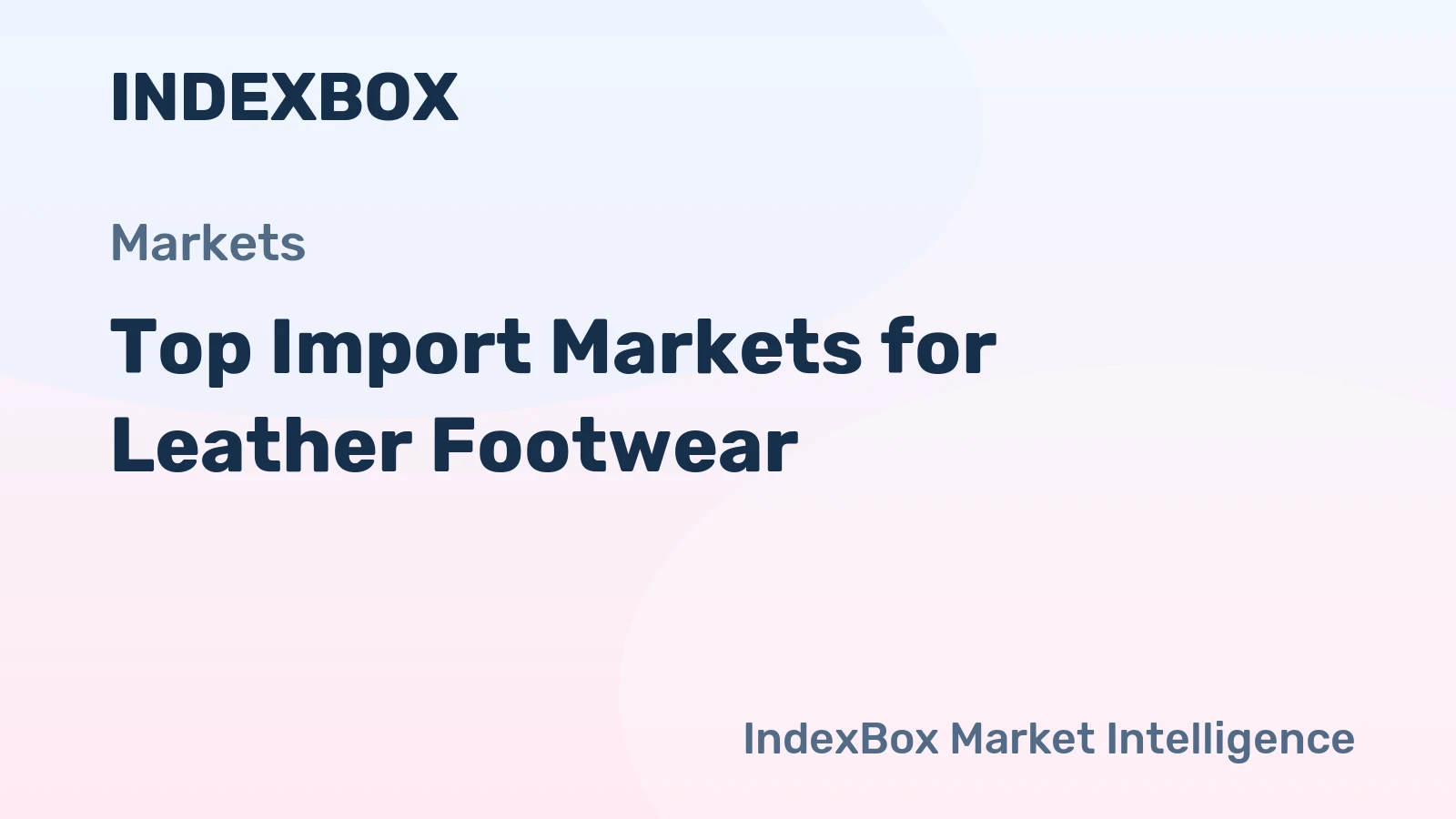 Top Import Markets for Leather Footwear