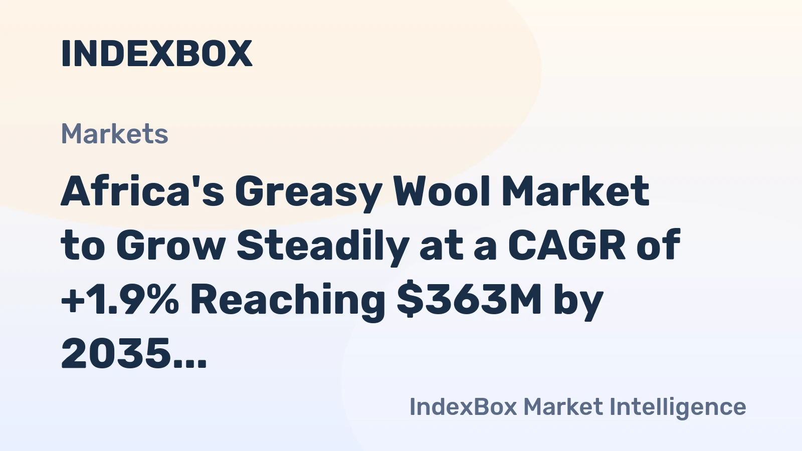 Africa's Greasy Wool Market to Grow Steadily at a CAGR of +1.9% Reaching $363M by 2035