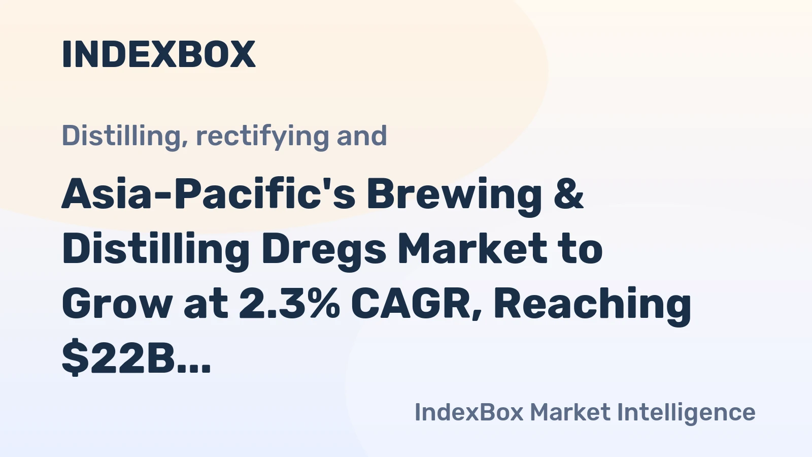 Asia-Pacific's Brewing & Distilling Dregs Market to Grow at 2.3% CAGR, Reaching $22B by 2035