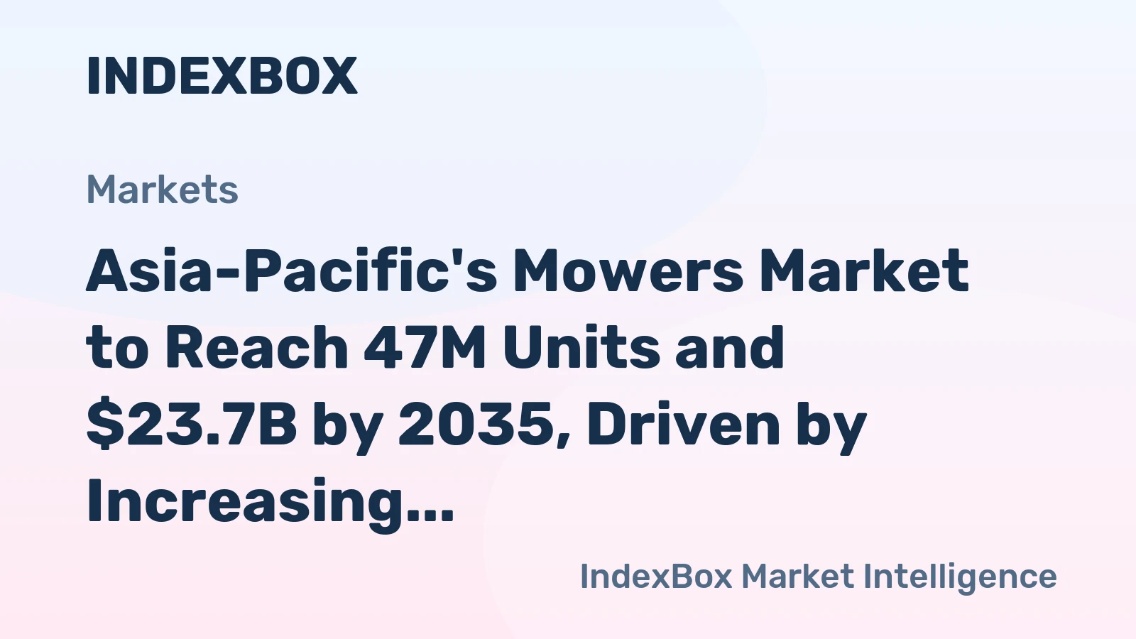 Asia-Pacific's Mowers Market to Reach 47M Units and $23.7B by 2035, Driven by Increasing Demand