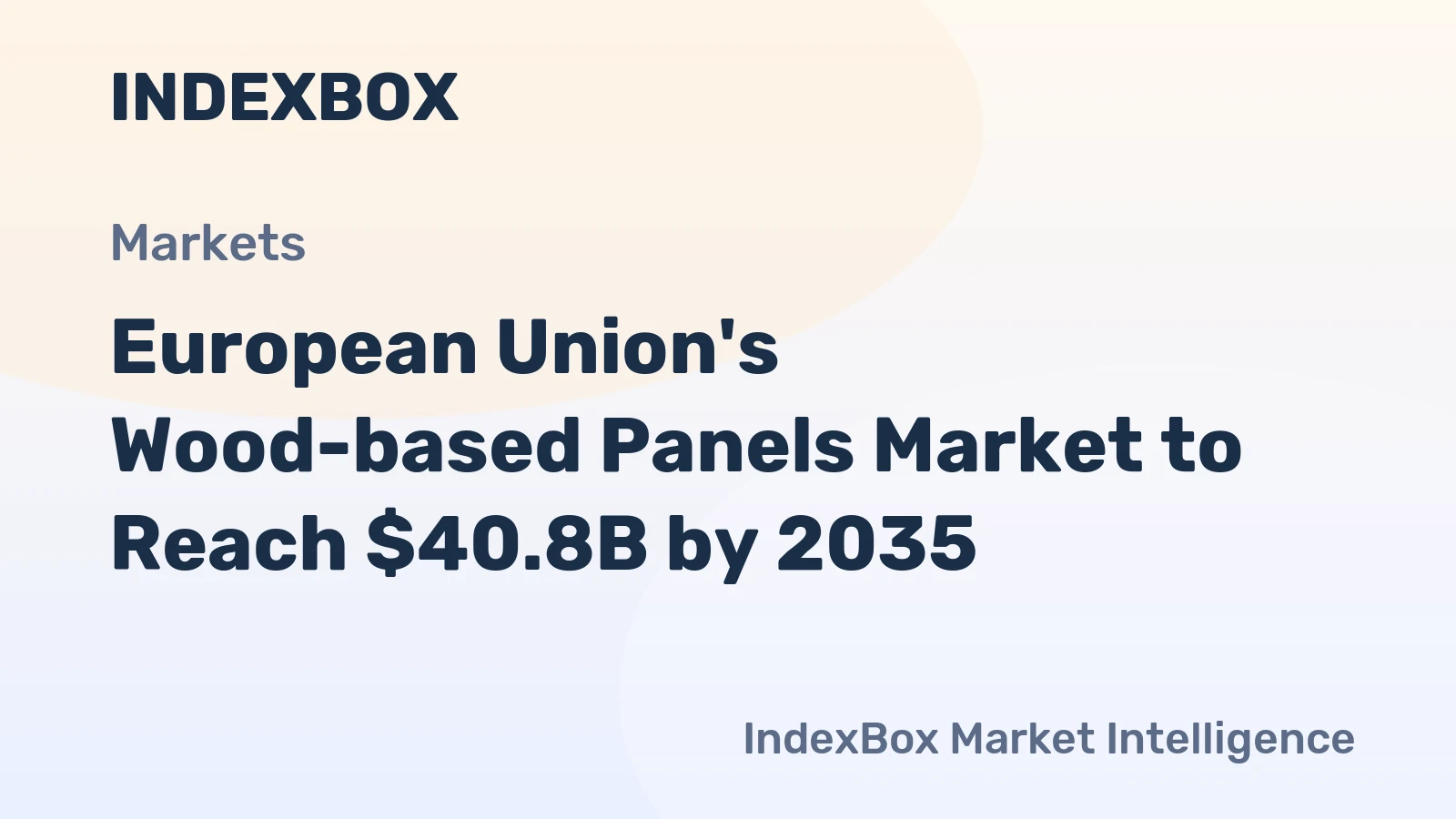 European Union's Wood-based Panels Market to Reach $40.8B by 2035