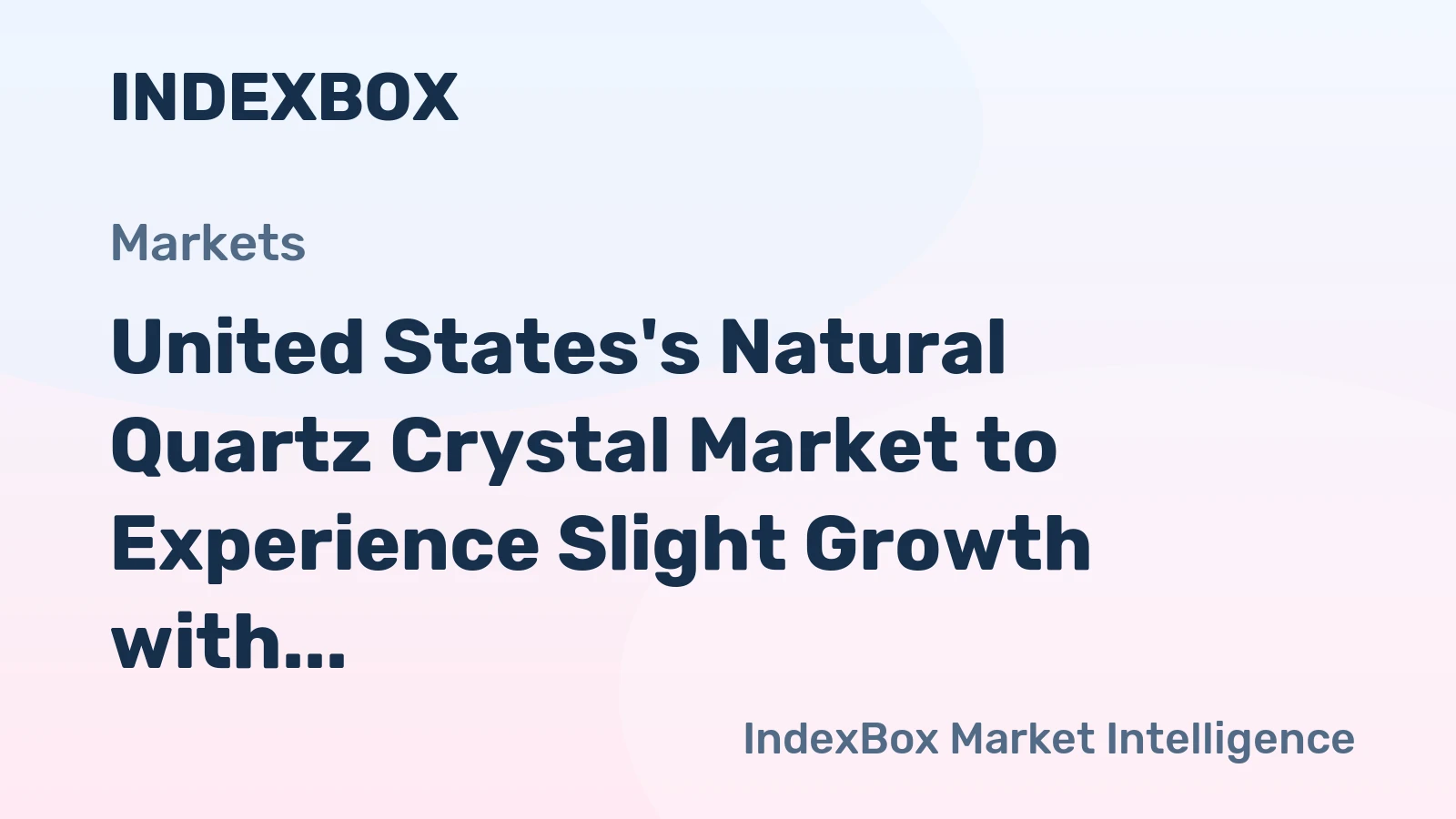 United States's Natural Quartz Crystal Market to Experience Slight Growth with +1.6% CAGR Reaching $32.6B by 2035
