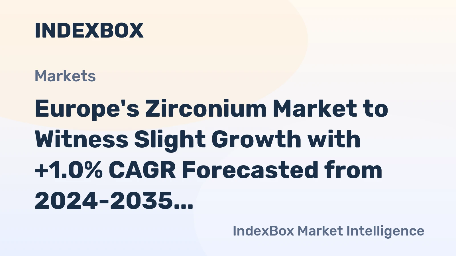 Europe's Zirconium Market to Witness Slight Growth with +1.0% CAGR Forecasted from 2024-2035