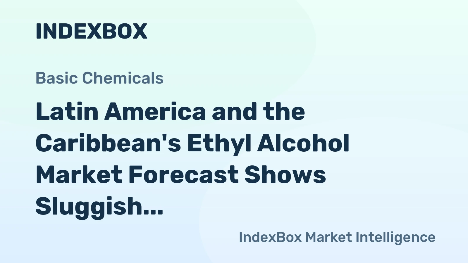 Latin America and the Caribbean's Ethyl Alcohol Market Forecast Shows Sluggish Volume Growth Amid Brazil's Dominance