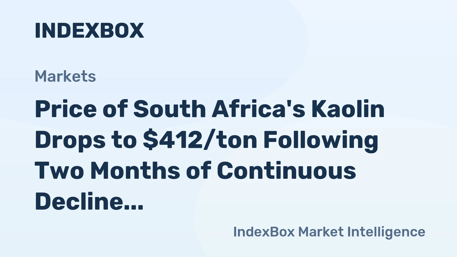 Price of South Africa's Kaolin Drops to $412/ton Following Two Months of Continuous Decline