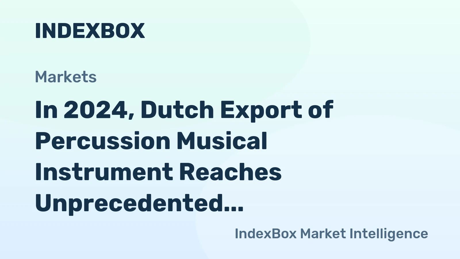 In 2024, Dutch Export of Percussion Musical Instrument Reaches Unprecedented $57M