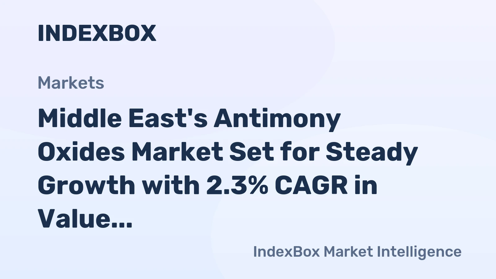 Middle East's Antimony Oxides Market Set for Steady Growth with 2.3% CAGR in Value
